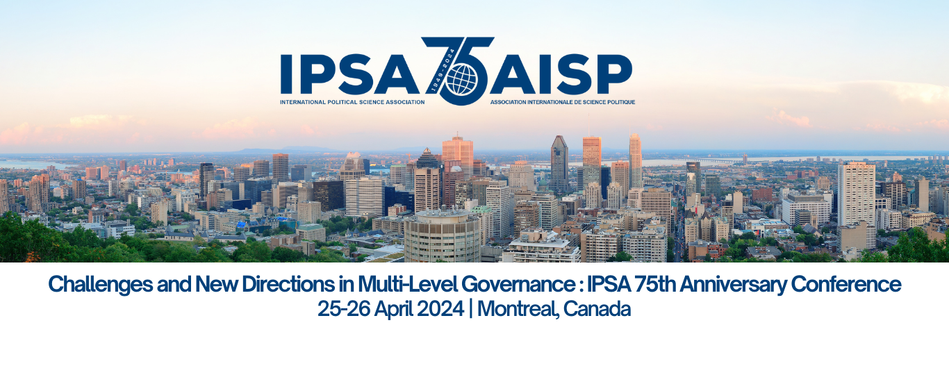 Challenges and New Directions in Multi-Level Governance: IPSA 75th Anniversary Conference | IPSA